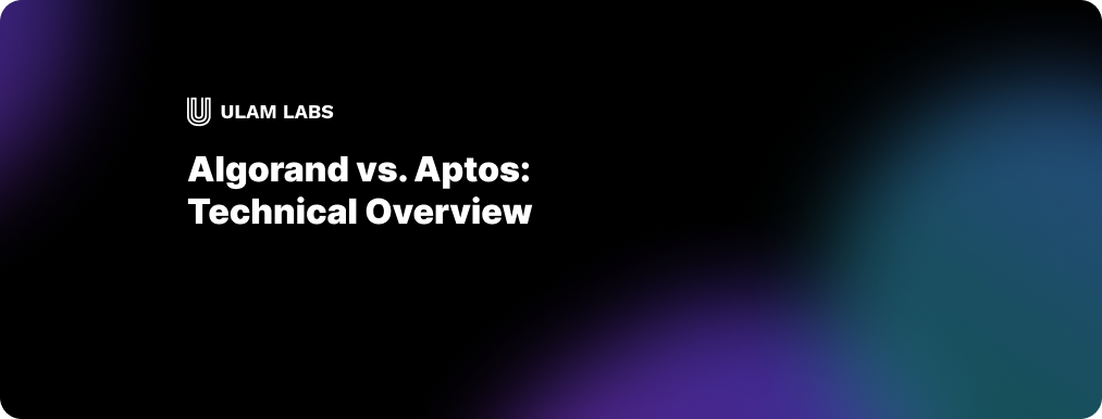 The overview of Algorand vs. Aptos | ULAM LABS